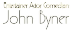 John Byner – Entertainer – Actor – Comedian